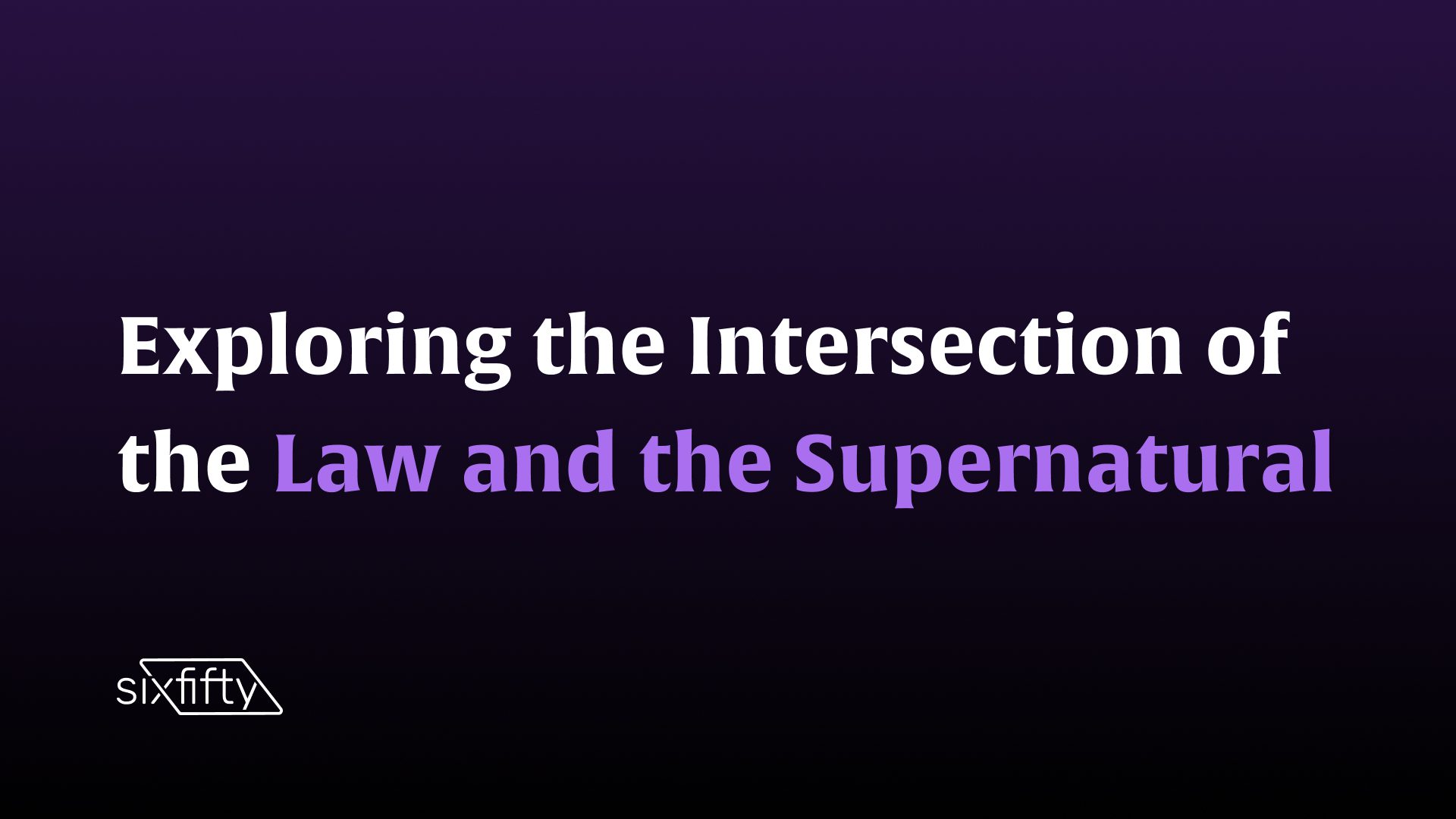 Spooky Scary Skeletons: Exploring the Intersection of Law and the Supernatural - SixFifty